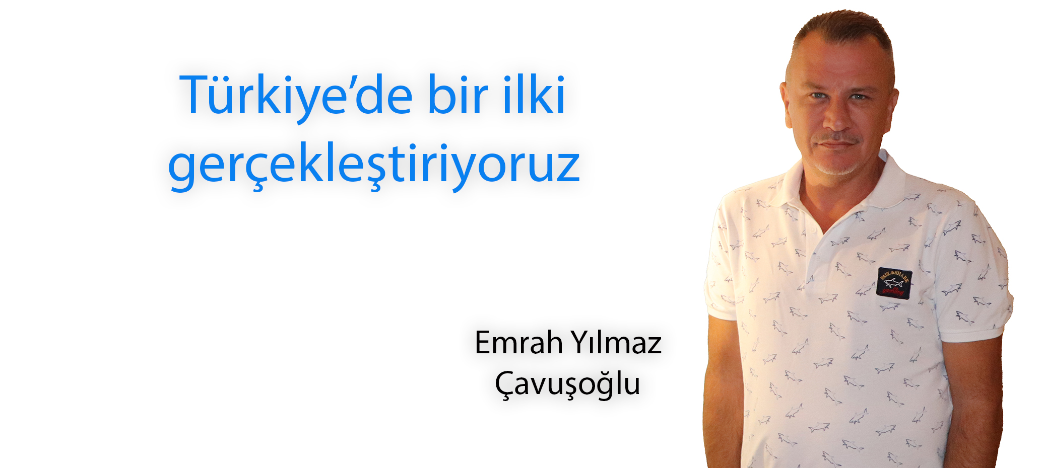 Türkiye’de bir ilki gerçekleştiriyoruz - 7deniz Haber