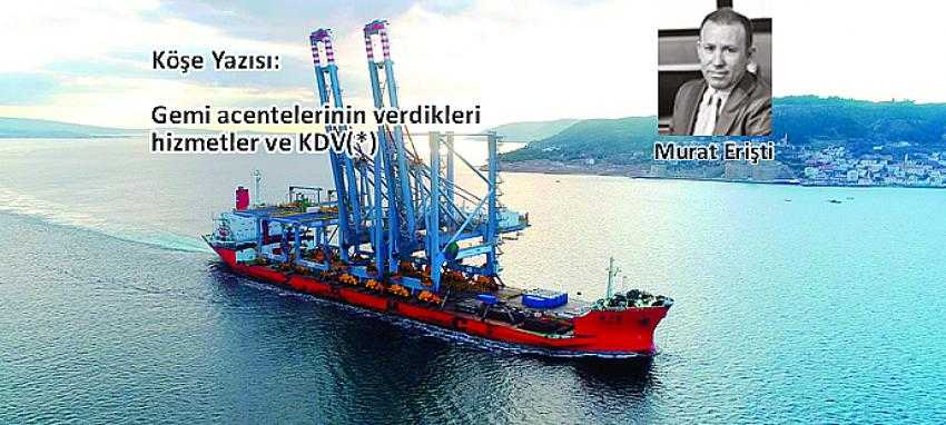 Gemi acentelerinin verdikleri hizmetler ve KDV - 7deniz Haber